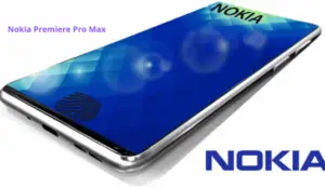 Nokia Premiere Pro Max 5G 2025 Full Specs, Release Date & Price!
